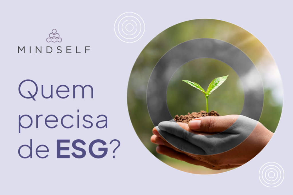 Quem precisa de ESG? - MINDSELF